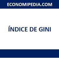 Índice de Gini - Definición, qué es y concepto | Economipedia