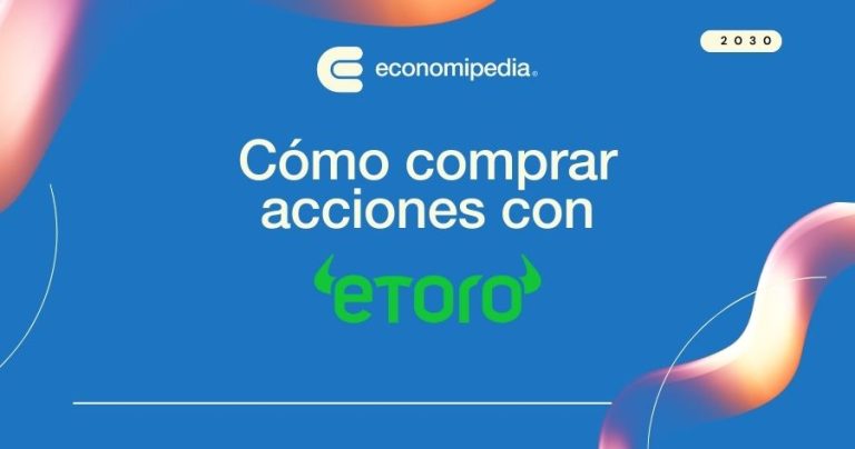 Cómo comprar acciones con eToro: Guía práctica