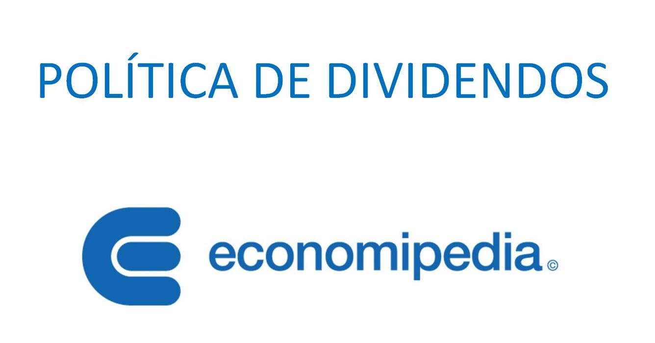 Política De Dividendos Economipedia
