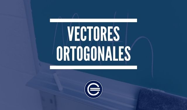 Vectores ortogonales | Economipedia