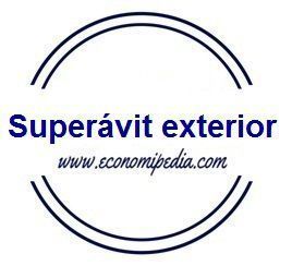 Superávit exterior - Definición, qué es y concepto | Economipedia