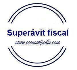 Superávit fiscal - Definición, qué es y concepto | Economipedia